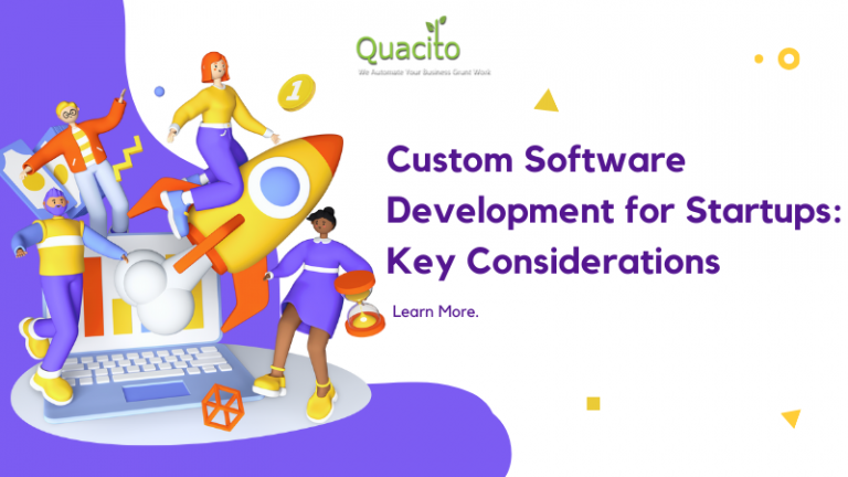 Custom Software Development for Startups: Key Considerations - Quacito LLC